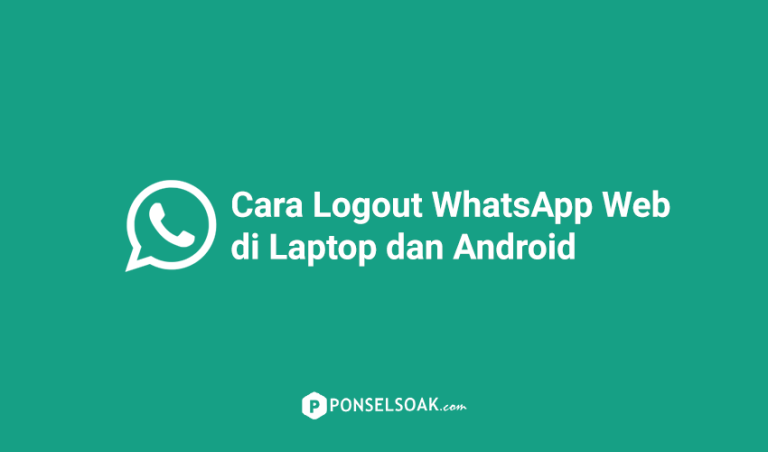 2+ Cara Logout WhatsApp Web Di Laptop Dan Android